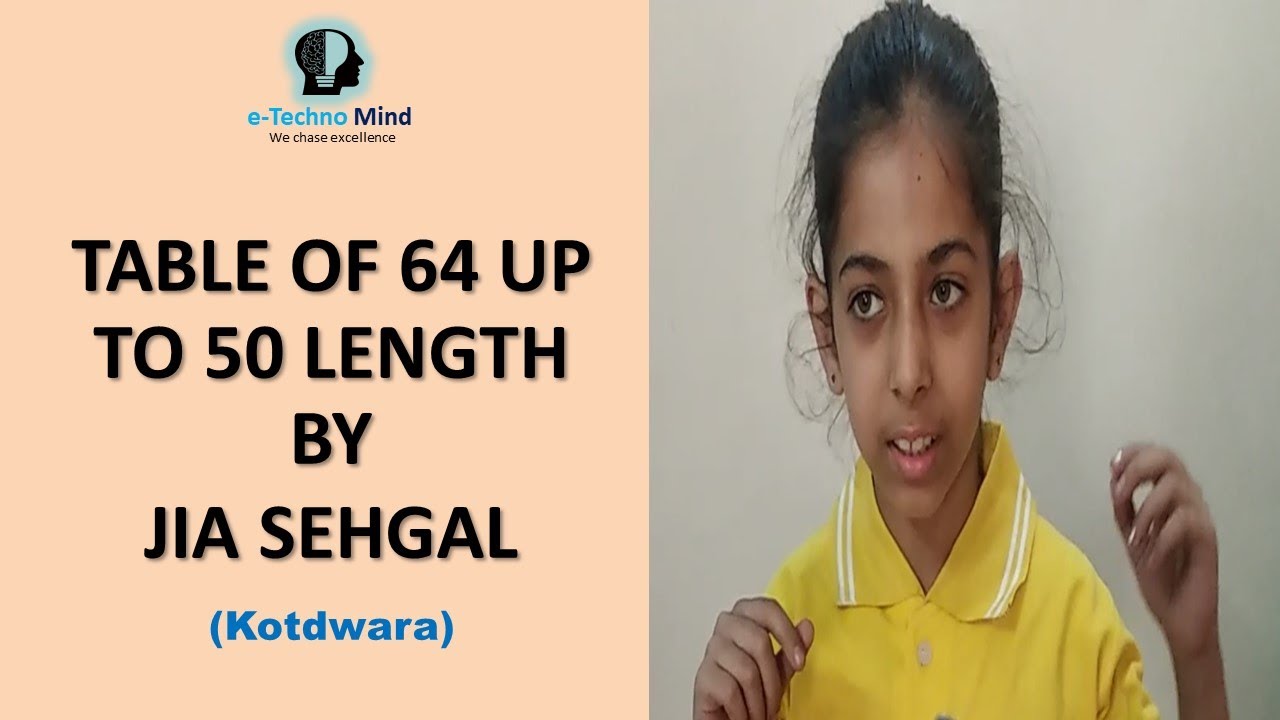 Table of 64 up to 50 length by Jia Sehgal : e-Techno Mind (Kotdwara) - YouTube