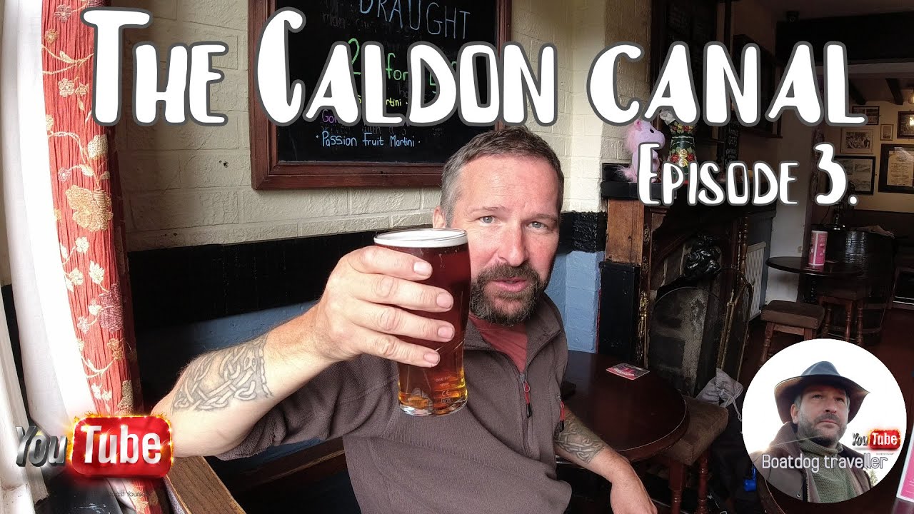EP/41 . The Caldon canal episode 3. - YouTube