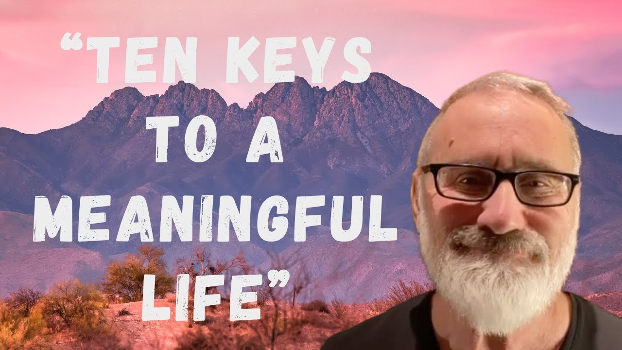 “Ten Keys To A Meaningful Life” - YouTube