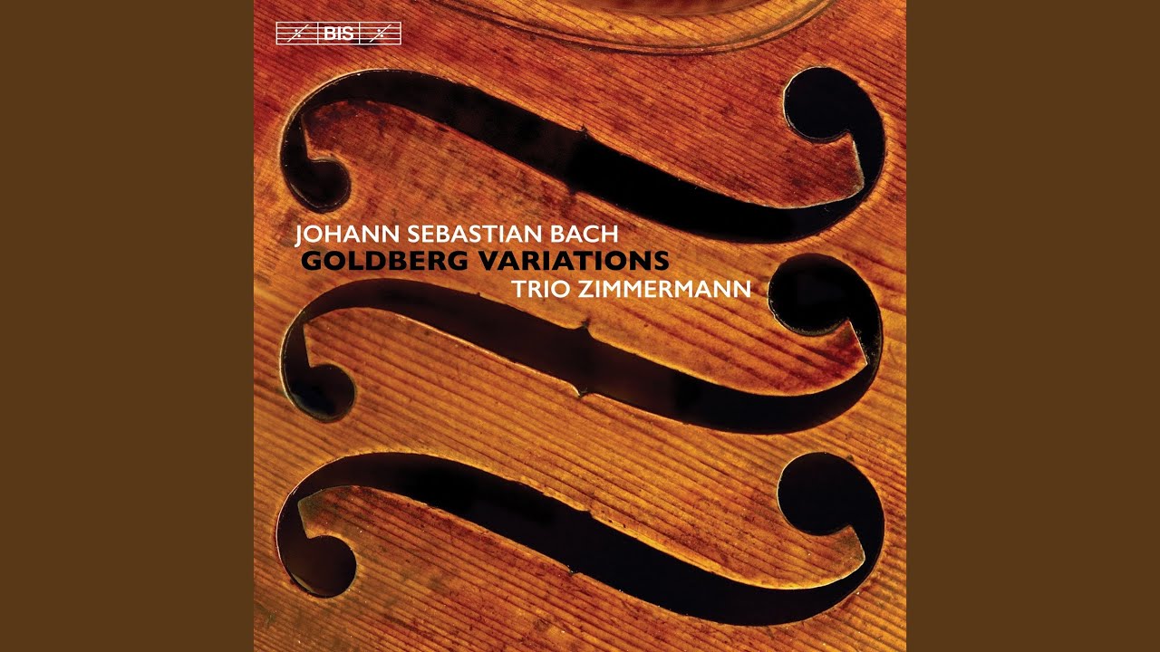 Goldberg Variations, BWV 988 (Arr. Trio Zimmermann for Violin, Viola ...