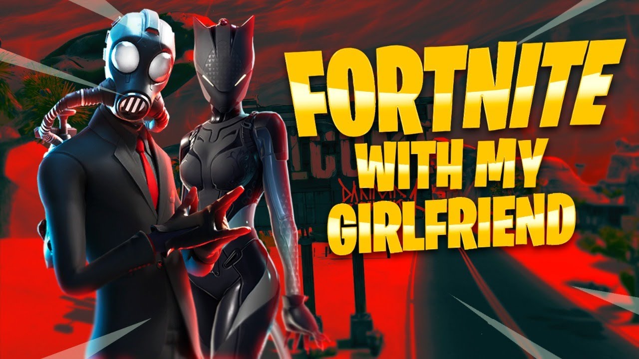 Playing Fortnite with MY GIRLFRIEND!! - YouTube