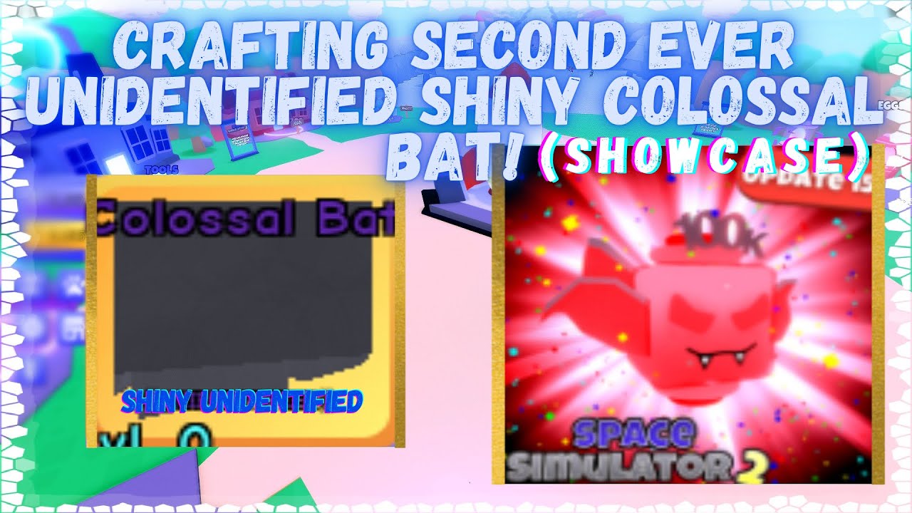 Showcasing second ever made shiny colossal bat! Roblox space simulator ...