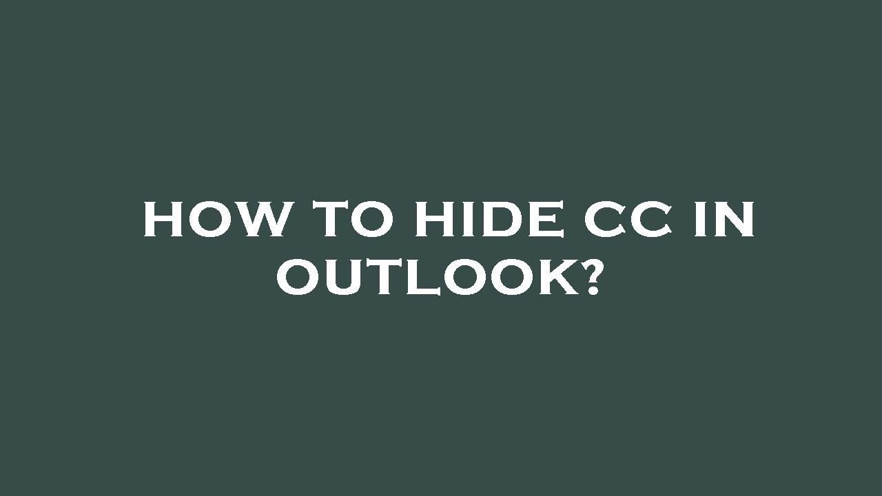 How to hide cc in outlook? - YouTube