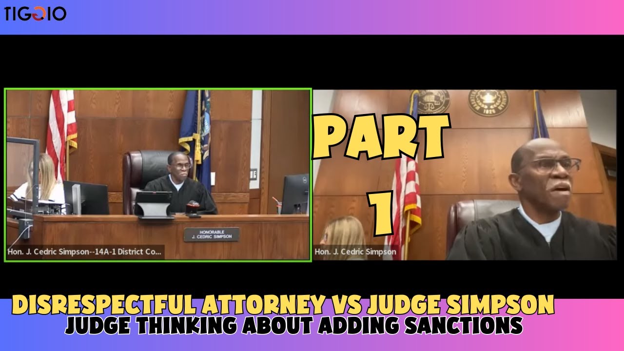 Attorney VS Judge: Attorney Insults Judge Again: Judge Simpson ...