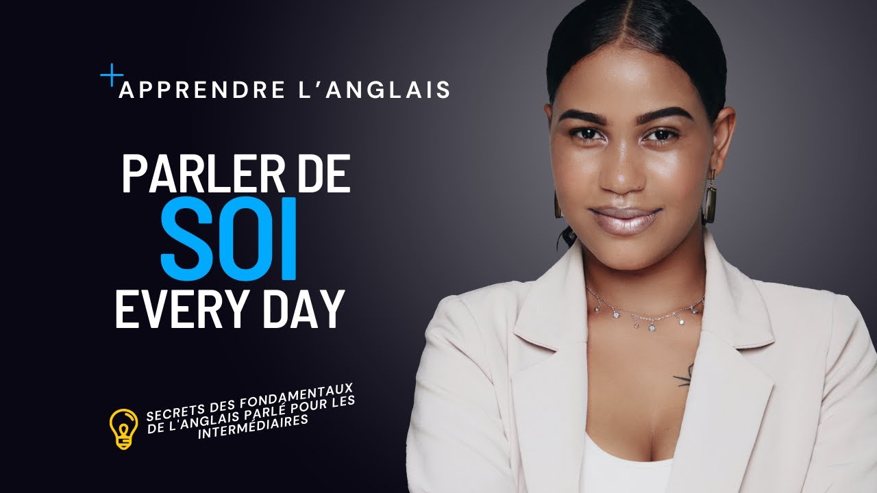 4 : Speaking by Yourself | Parler de soi - YouTube