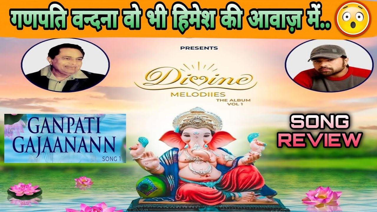 Ganpati Gajaanann Song review Himesh Reshammiya Vipin Reshammiya Divine ...