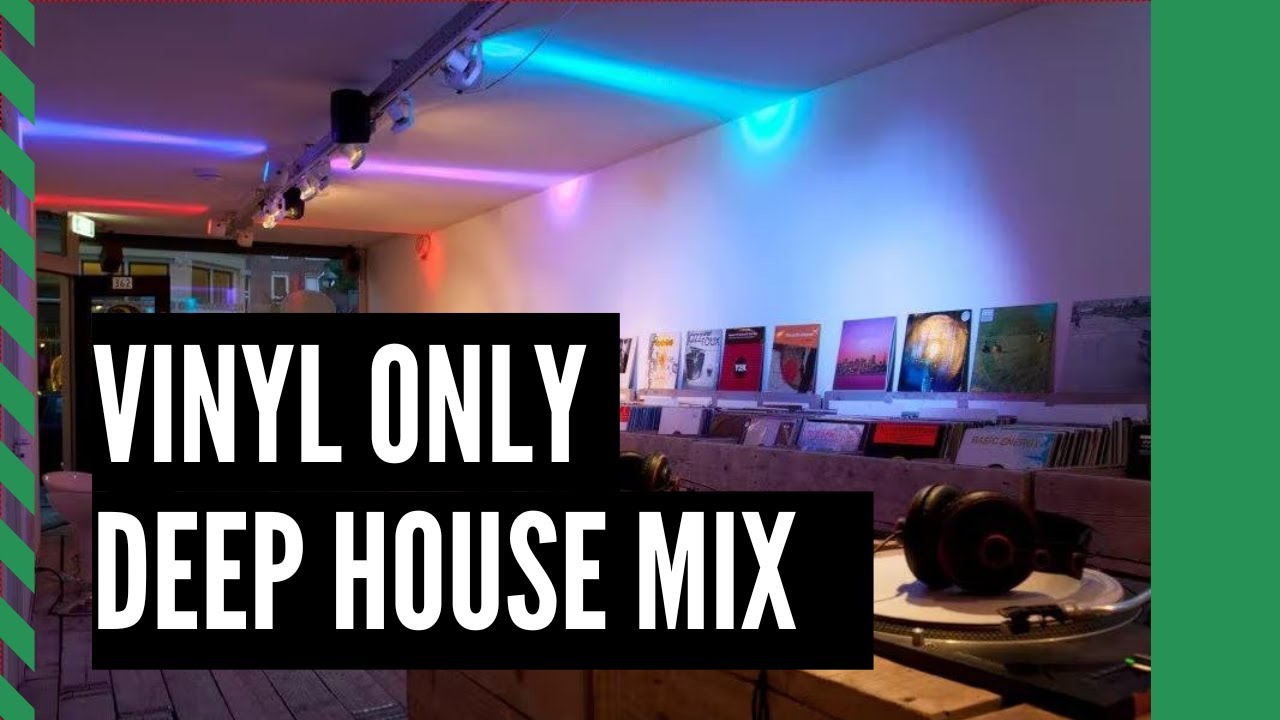 Playing Deep House Records - Vinyl Only - LIVE - YouTube