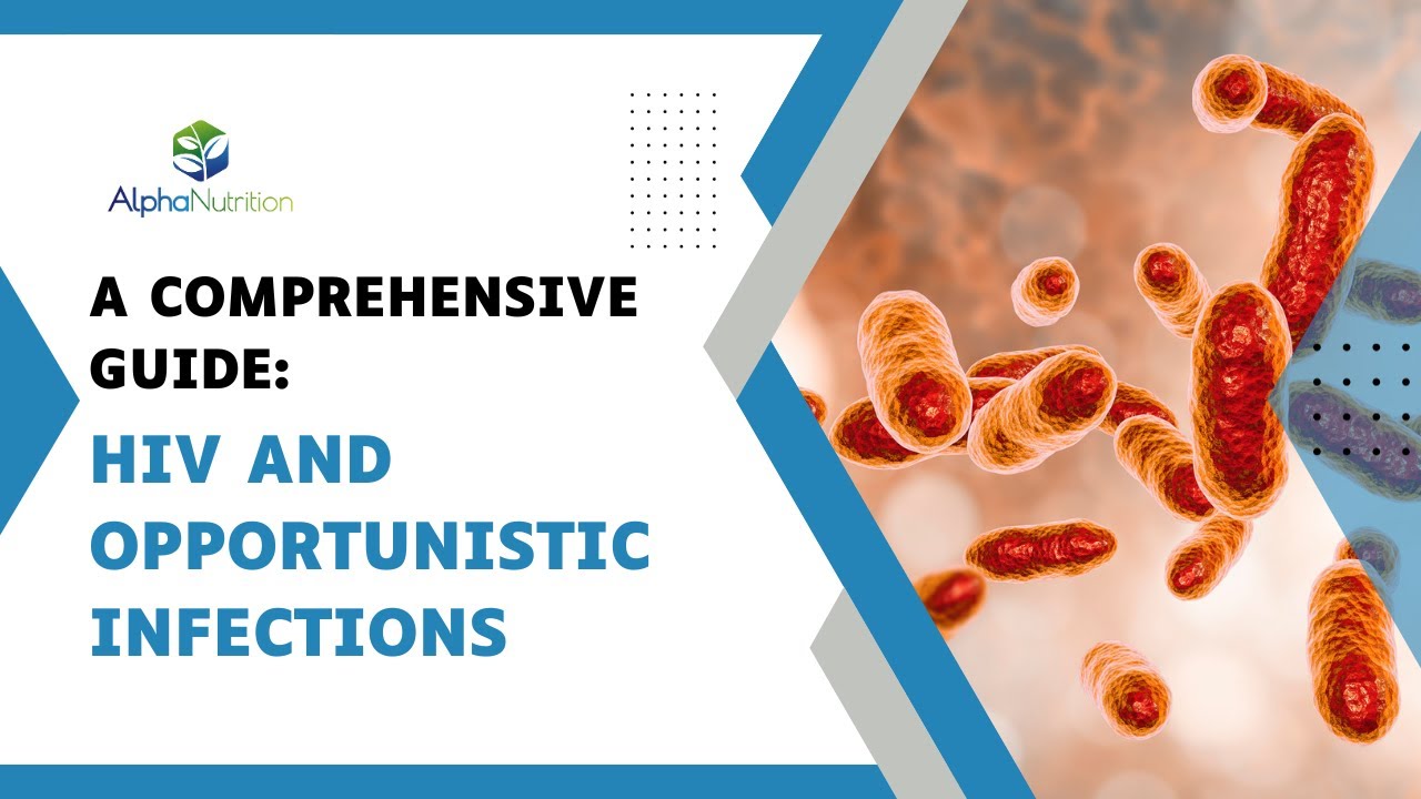 HIV and Opportunistic Infections: Understanding, Prevention, and Care 🩺 ...