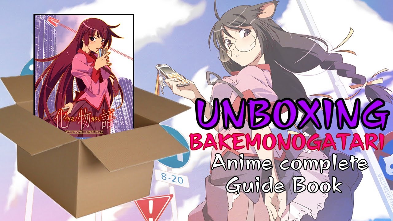 Unboxing - Bakemonogatari Anime Complete Guide Book - YouTube