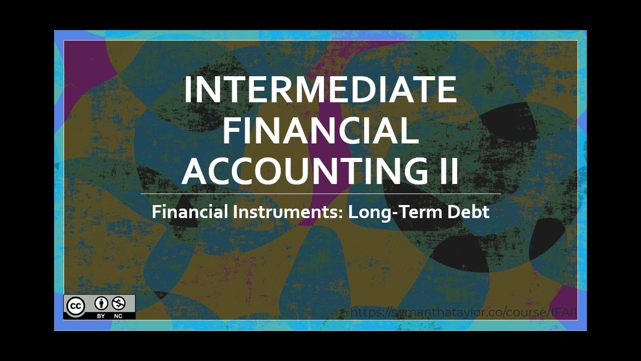 Part 1: Financial Instruments: Long-term Debt ~ Topic 1 ~ Sources of ...