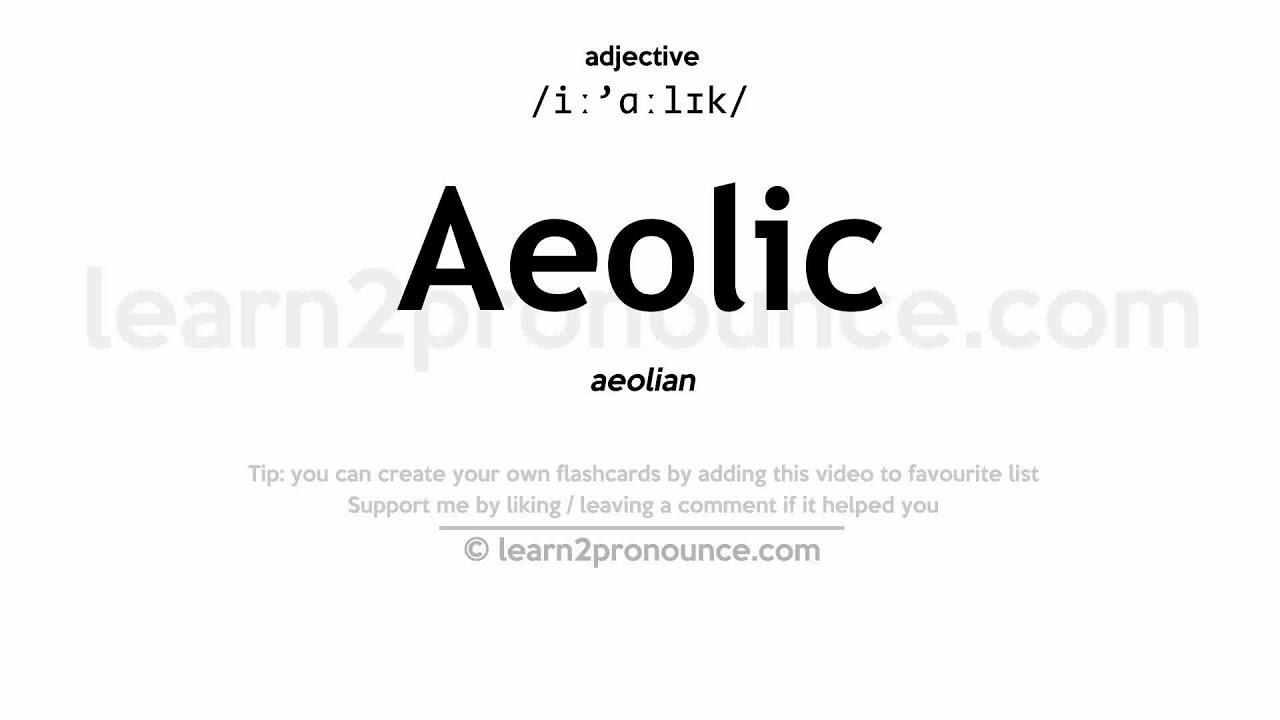 Pronunciation of Aeolic | Definition of Aeolic - YouTube