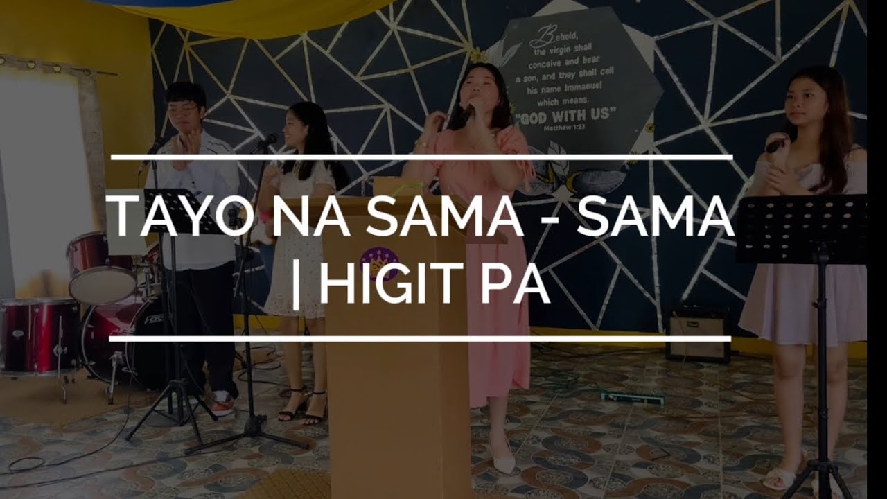 TAYO NA SAMA-SAMA | HIGIT PA - YouTube