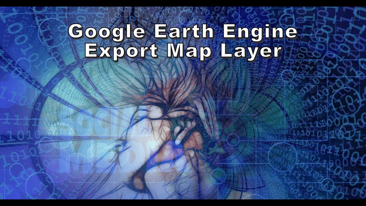 Google Earth Engine Export Map Layer - YouTube