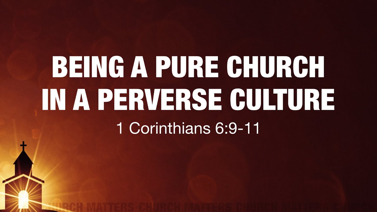 Being A Pure Church In A Perverse Culture - Holmes - YouTube