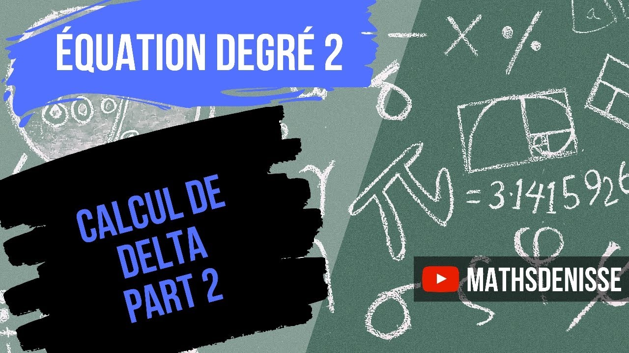 Équation de degré 2: calcul de delta partie 2 - YouTube