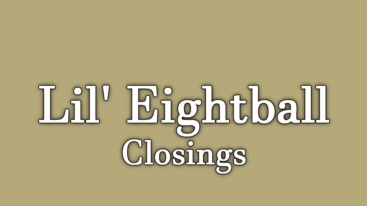 Lil' Eightball Closings - YouTube