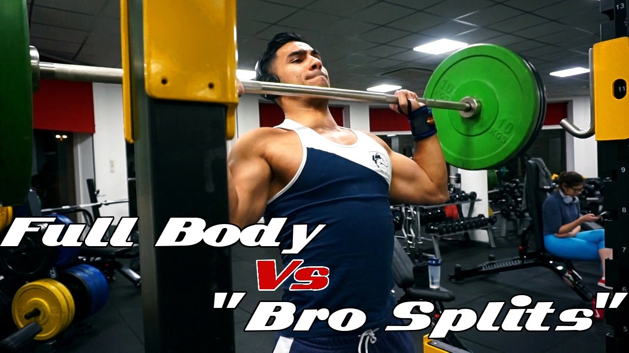 Best Training Style: Bro Splits Vs Full Body Workout - YouTube