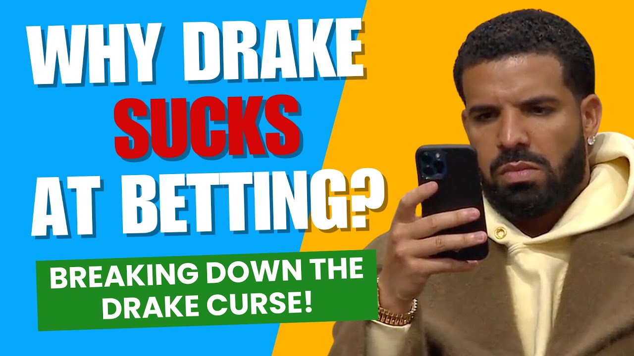 Why Is Drake So Bad At Sports Betting? | Breaking Down The Drake Curse ...
