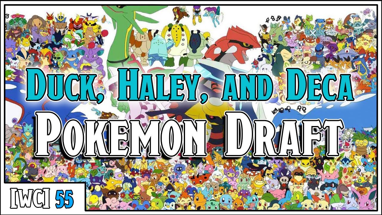 The Pokemon Draft w/ Duck, Haley, and Deca | [Without Context] #Podcast ...