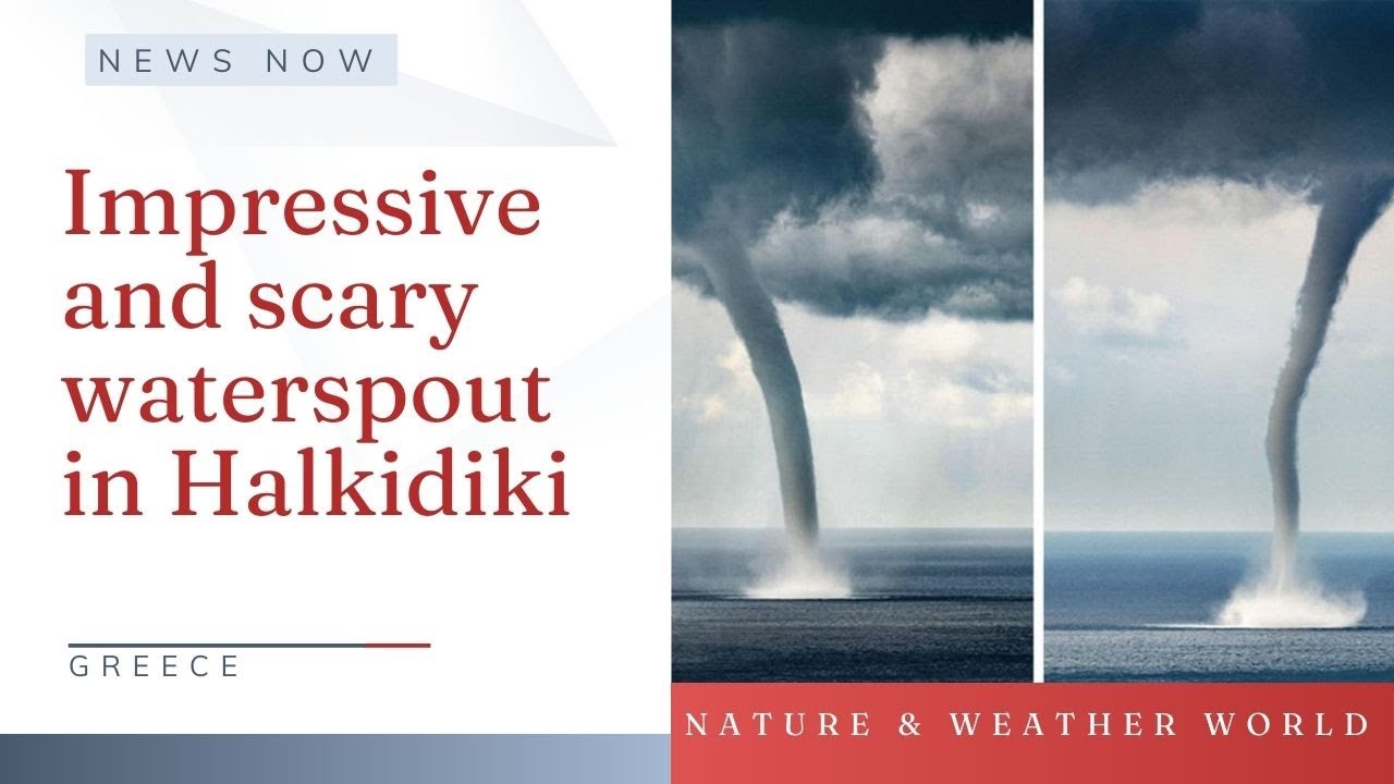 Impressive and scary waterspout in Halkidiki | World Weather News - YouTube