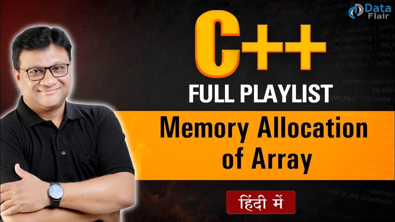 Memory Allocation Of Array In C C Array Memory Allocation C Tutorials Array In C