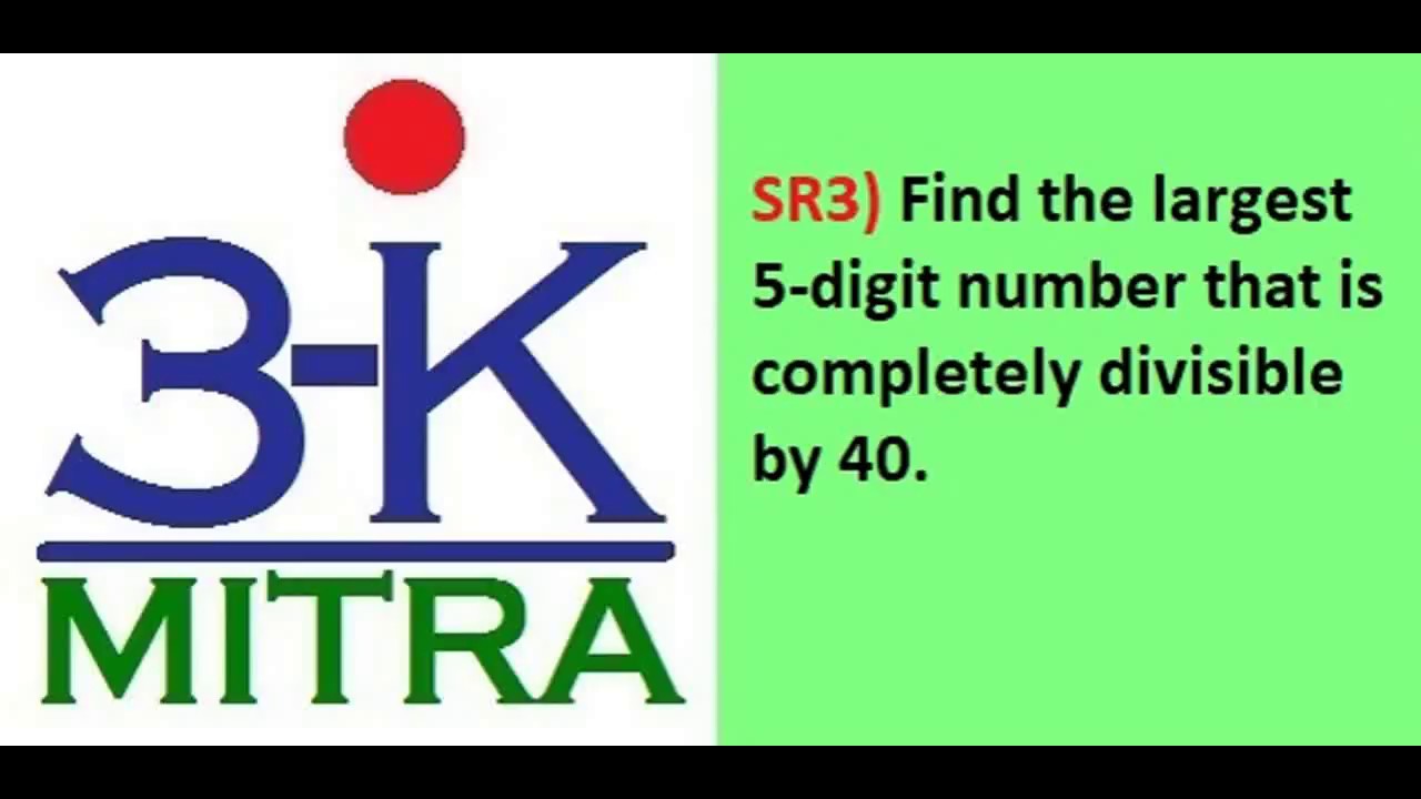 Maths Solution Find Largest 5 digit Number Divisible By 40 YouTube maths-solution-find-largest-5-digit-number-divisible-by-40-youtube