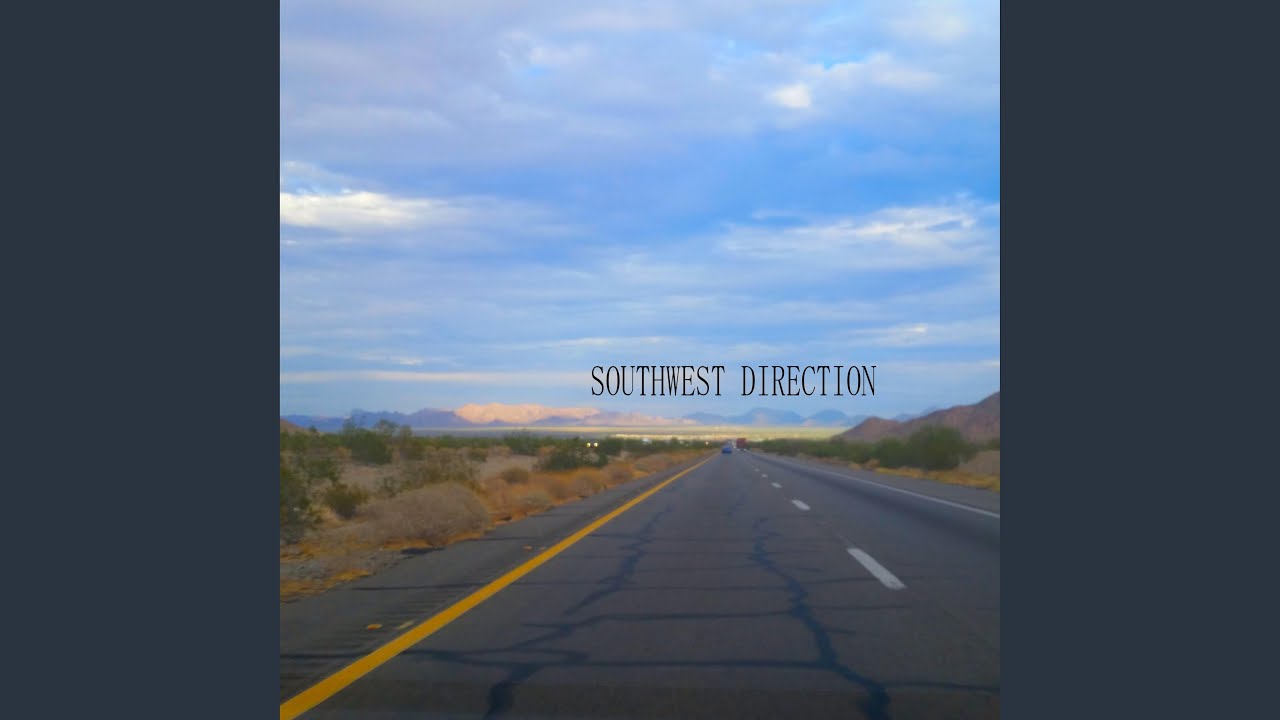 Southwest Direction - YouTube