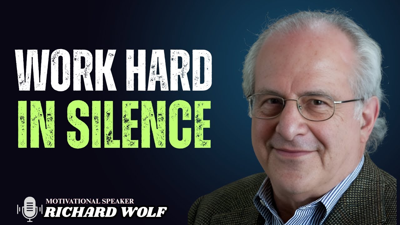 Work Hard in Silence - BY RICHARD d.WOLF - YouTube