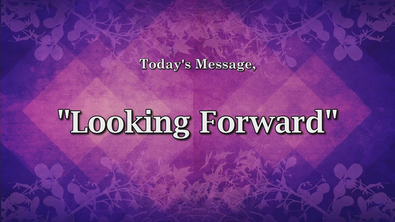 “Looking Forward” - YouTube