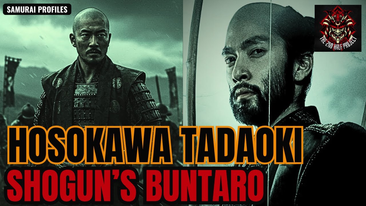 Hosokawa Tadaoki: Shogun's Buntaro, The REAL-LIFE Inspiration: Duty ...