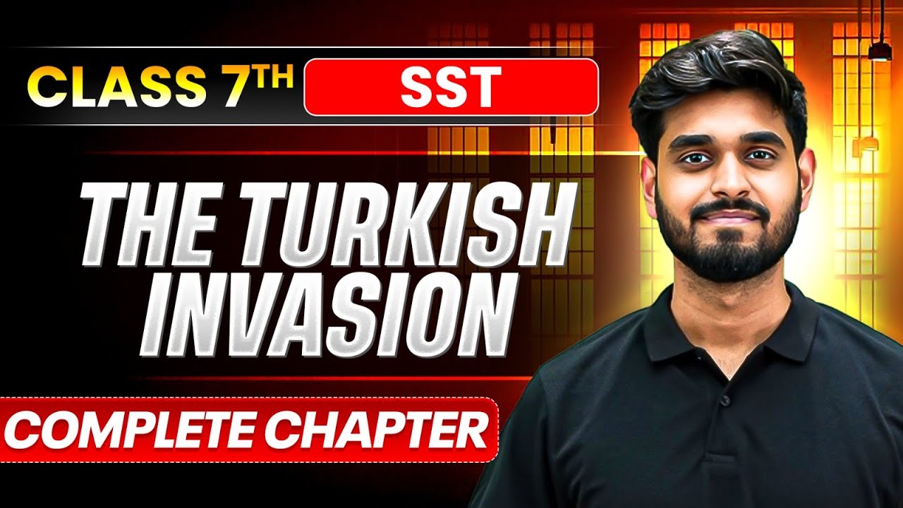 The Turkish Invasion | ICSE Class 7 History Chapter 4 | Full ...
