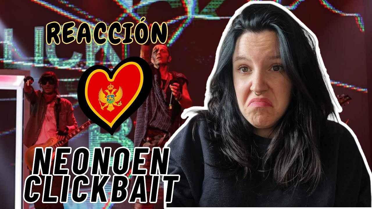 EUROVISIÓN 2025: MONTENEGRO Clickbait - NeonoeN REACCIÓN - YouTube