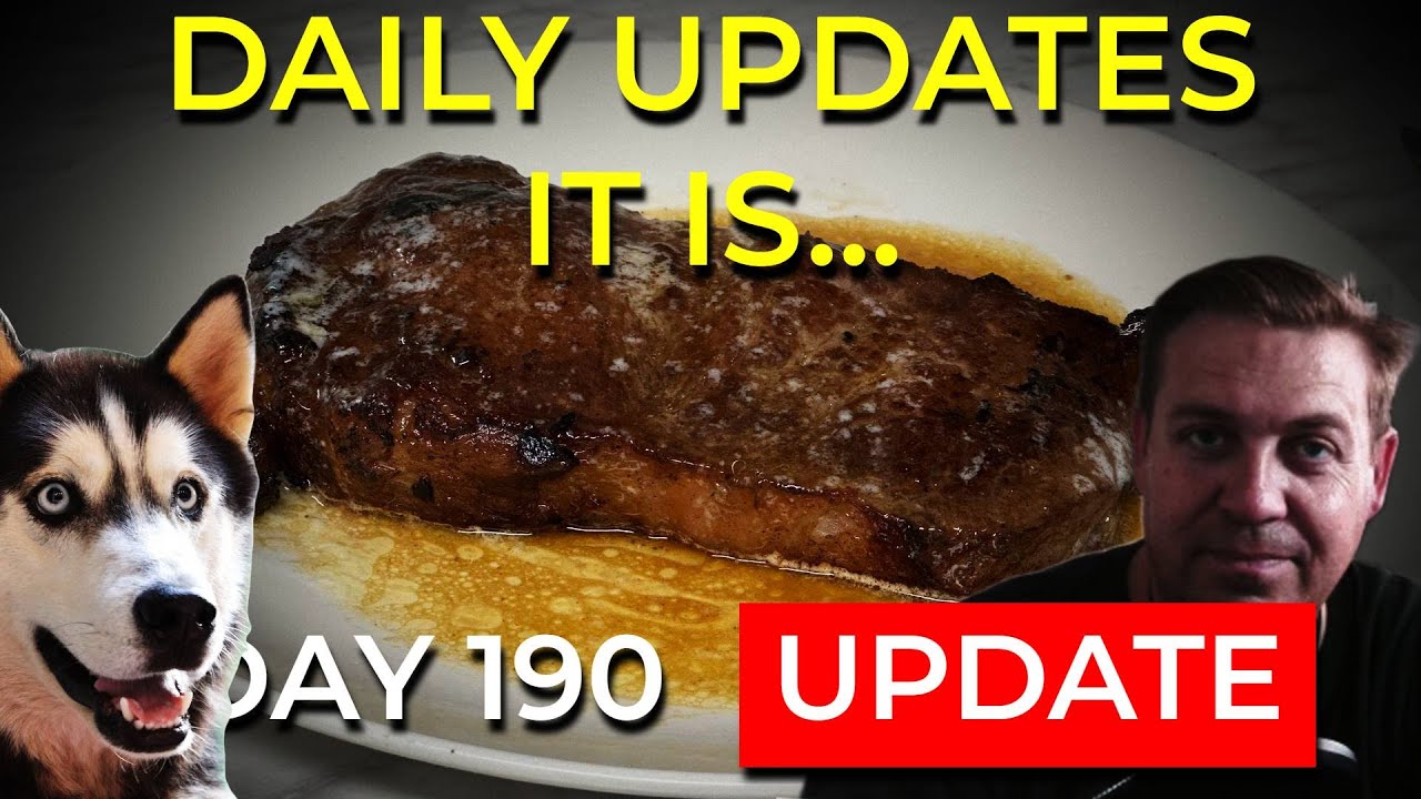 DAY 190 CARNIVORE (UPDATE) OK YOU ALL WON! DAILY UPDATES AGAIN! # ...