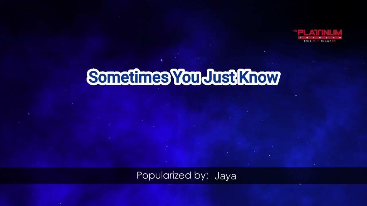 26159 Sometimes You Just Know Jaya - YouTube