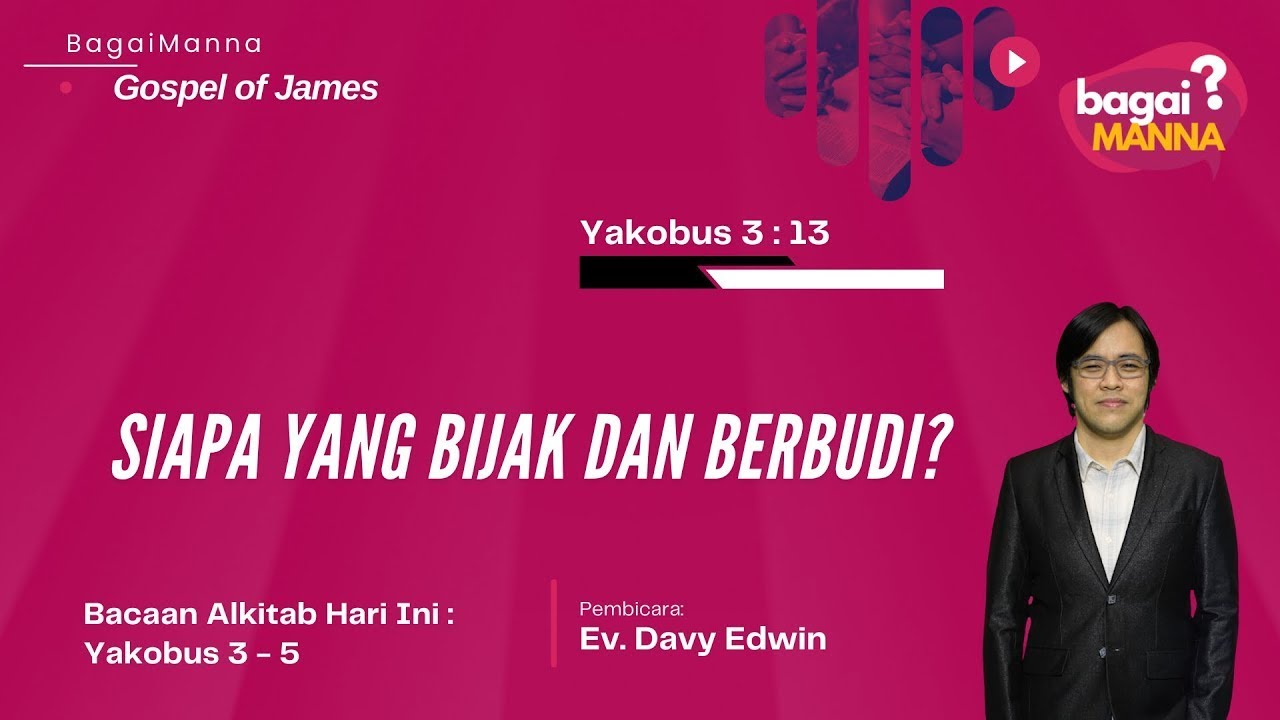 bagaiMANNA The Gospel 20.03.25 | Yakobus 3 : 13 | Siapa Yang Bijak dan ...