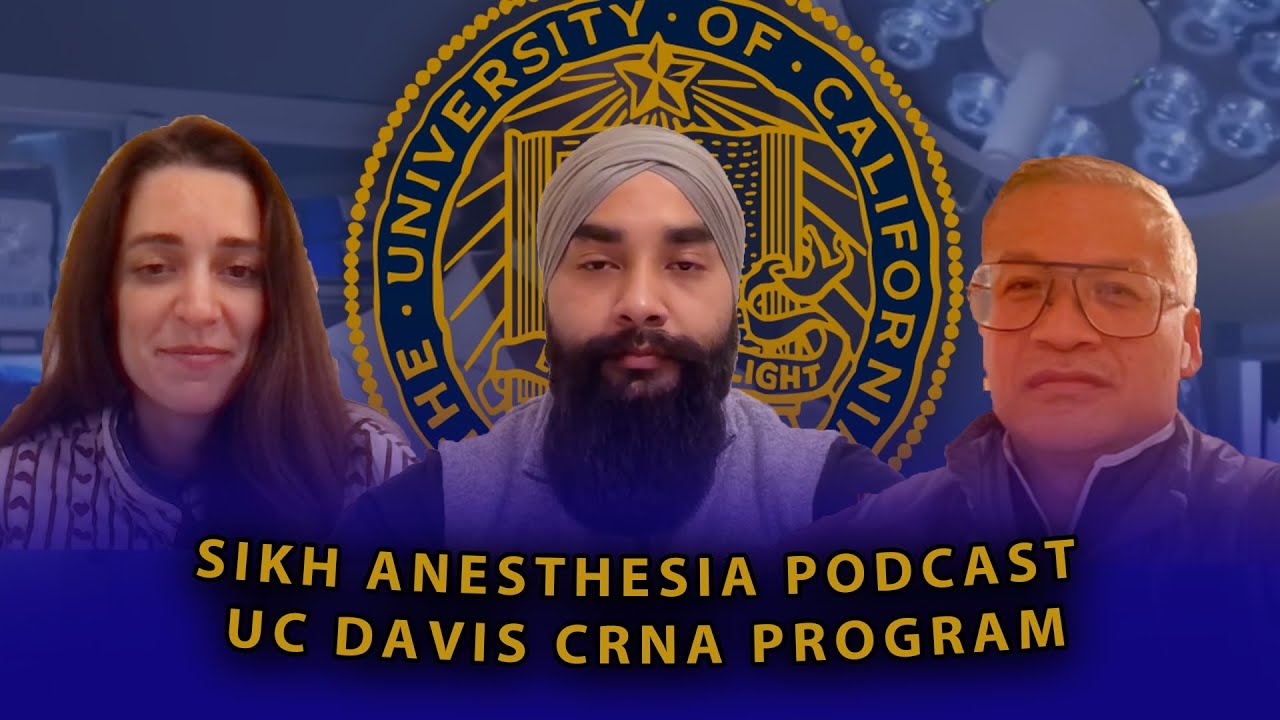Conversation with UC Davis CRNA program director & faculty. Sikh ...