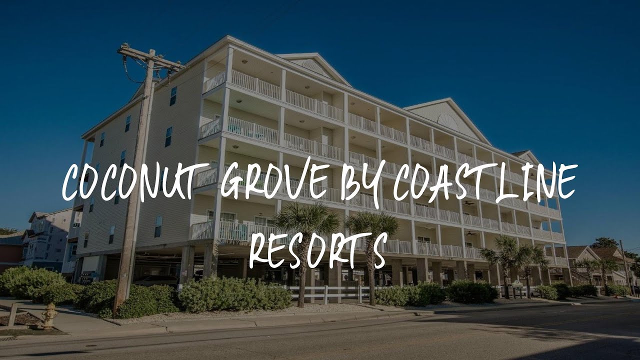 Coconut Grove by Coastline Resorts Review - Myrtle Beach , United ...