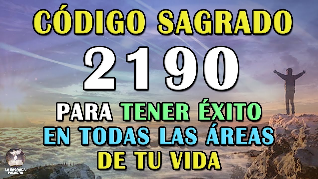 Código Sagrado 2190 - Para tener éxito en todas las áreas de tu vida. - YouTube
