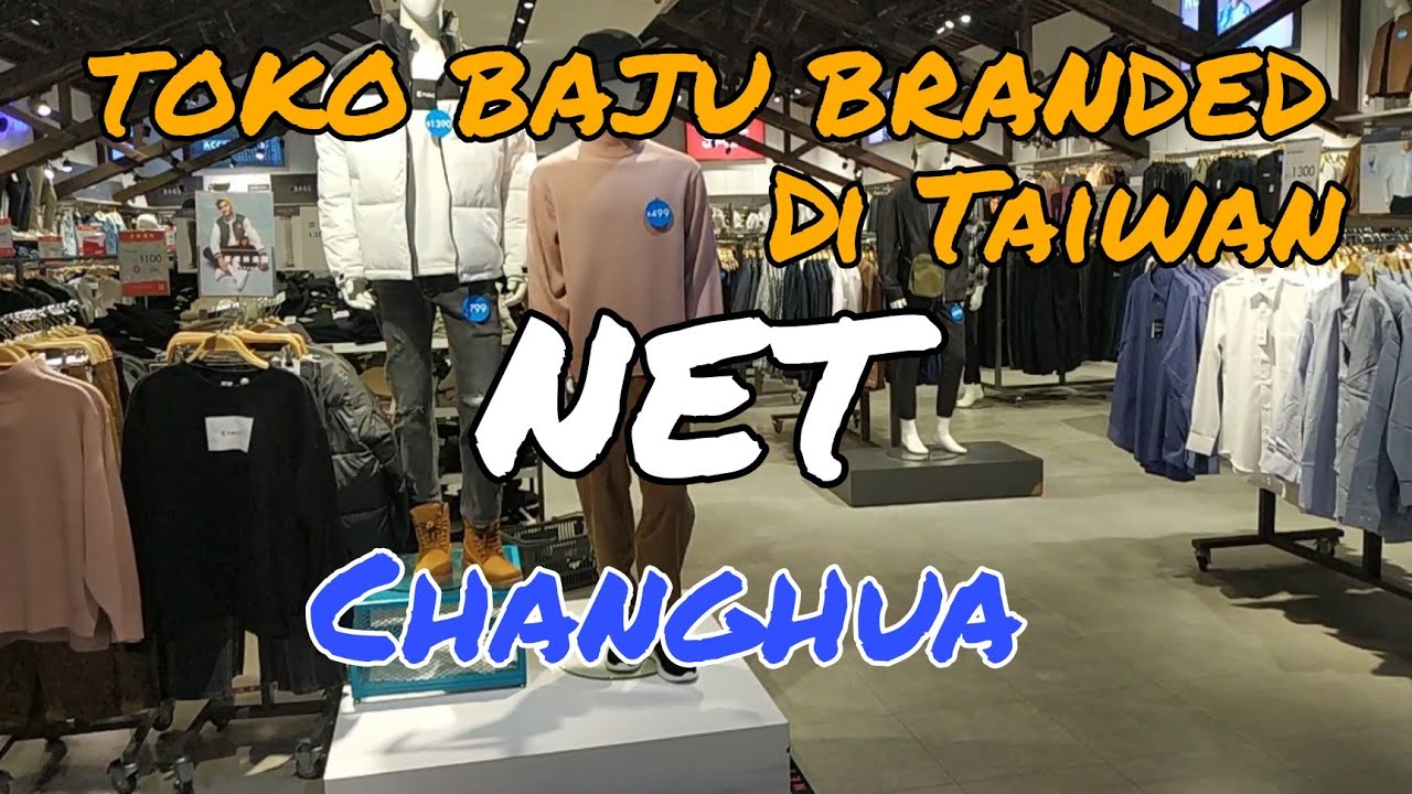 TOKO BAJU BRANDED DI TAIWAN || NET CHANGHUA - YouTube