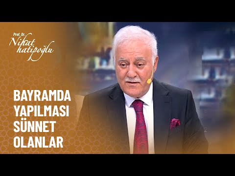 Bayramda yapılması sünnet olanlar...-  Nihat Hatipoğlu ile Dosta Doğru 5 Haziran 2025
