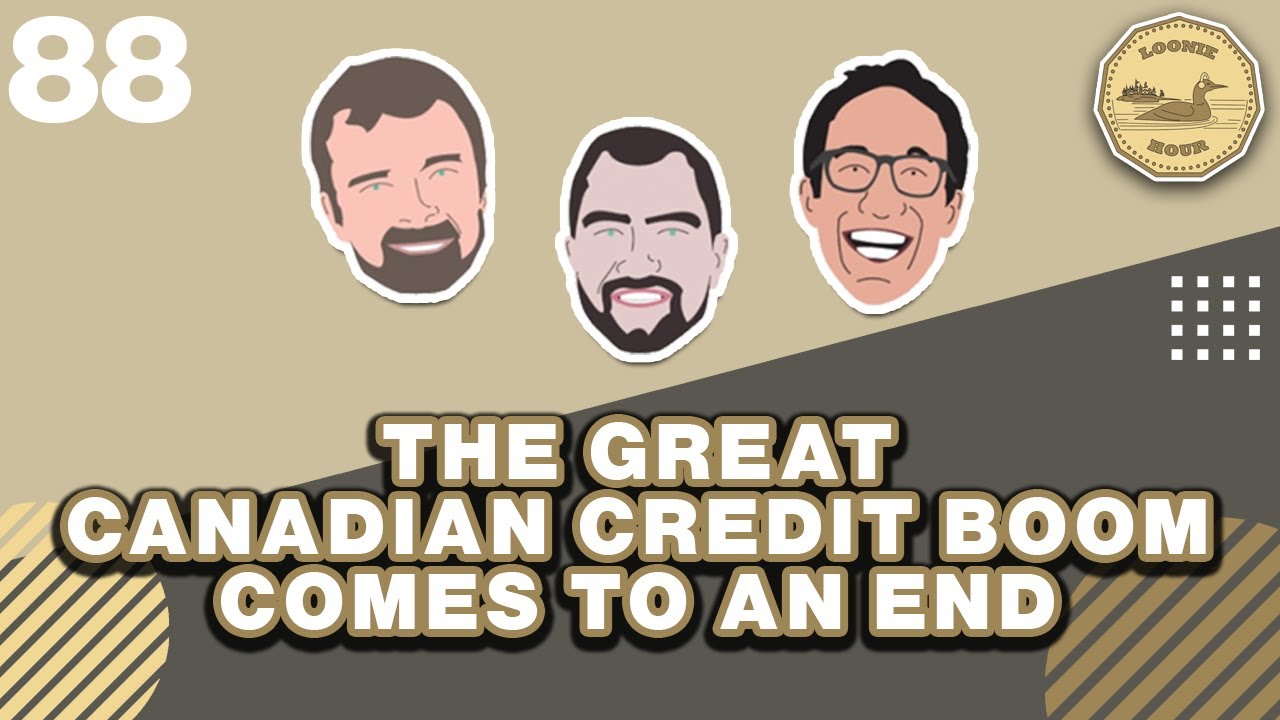 The Great Canadian Credit Boom Comes To An End - The Loonie Hour ...