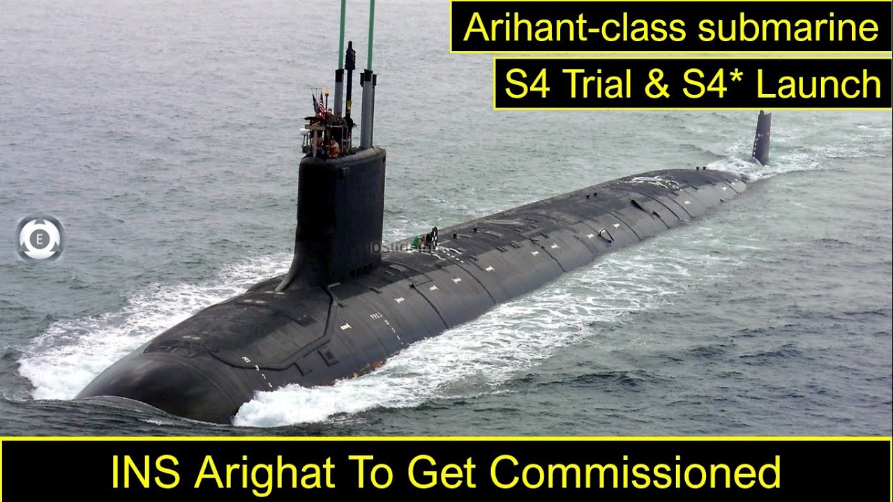 INS Arighat To Get Commissioned | Arihant-class S4 Trial & S4* Launch ...