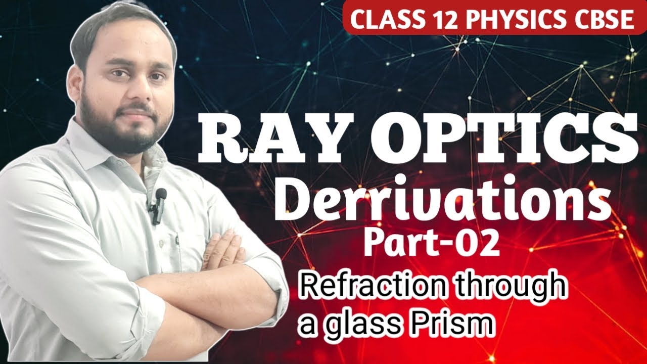 Ray Optics Derrivation part 2||Refraction through a glass prism||12 ...