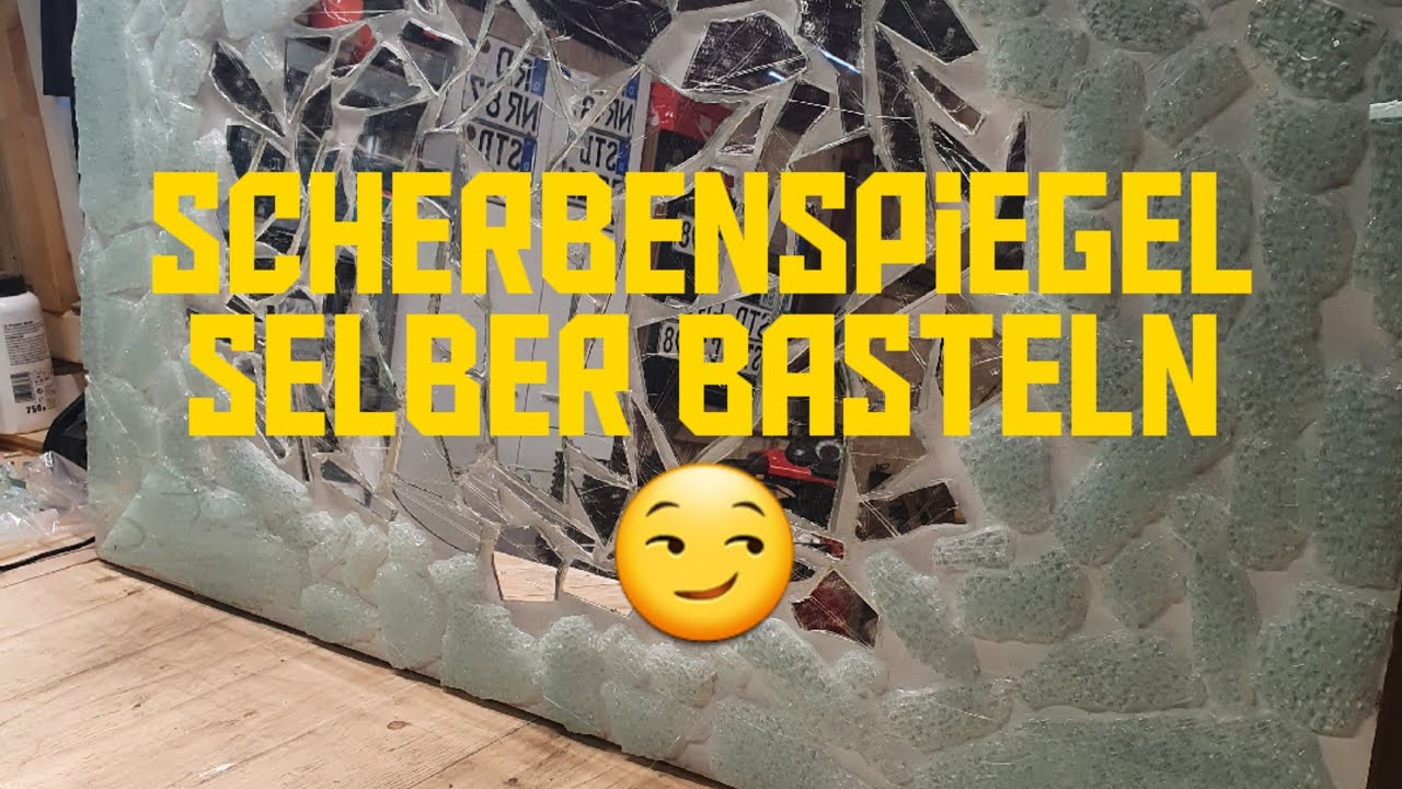 Spiegel aus Scherben / selber basteln / Handwerk - YouTube