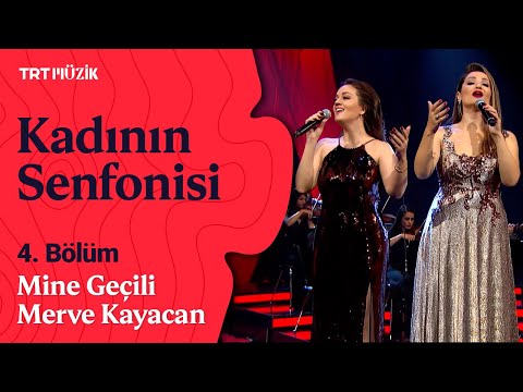🎻  Kadının Senfonisi | 4. Bölüm (Konuk: Mine Geçili & Merve Kayacan) #KadınınSenfonisi