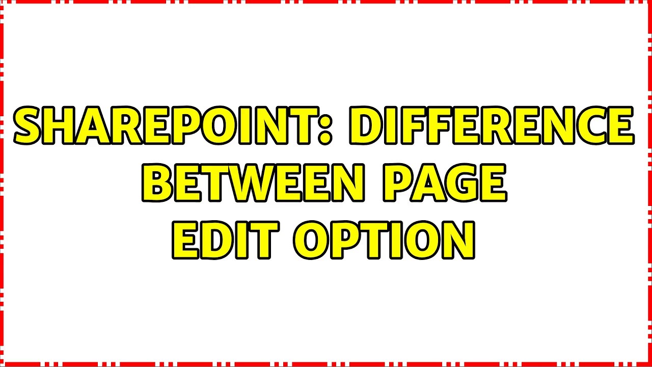 Sharepoint: Difference between page edit option - YouTube