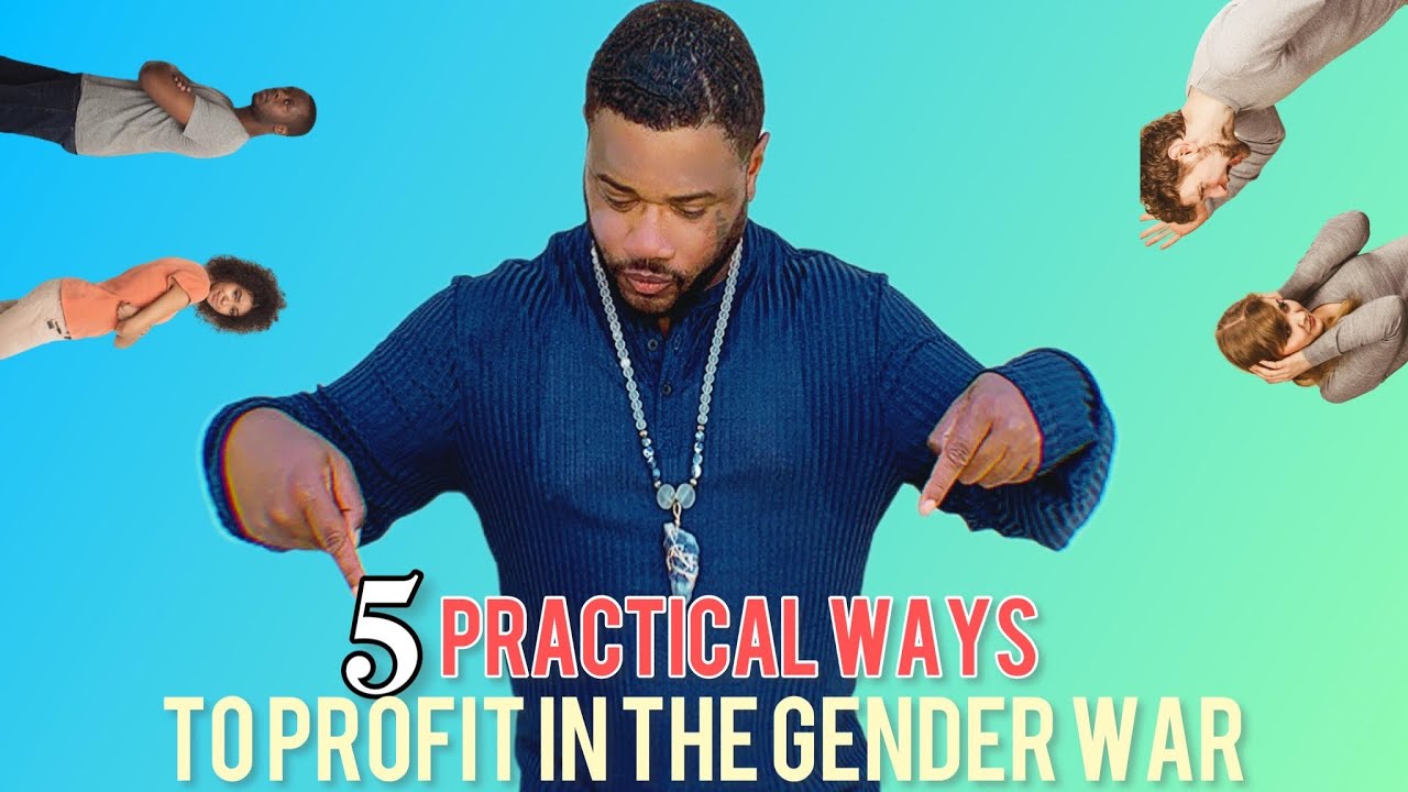 5 practical ways to profit in the Gender War - YouTube