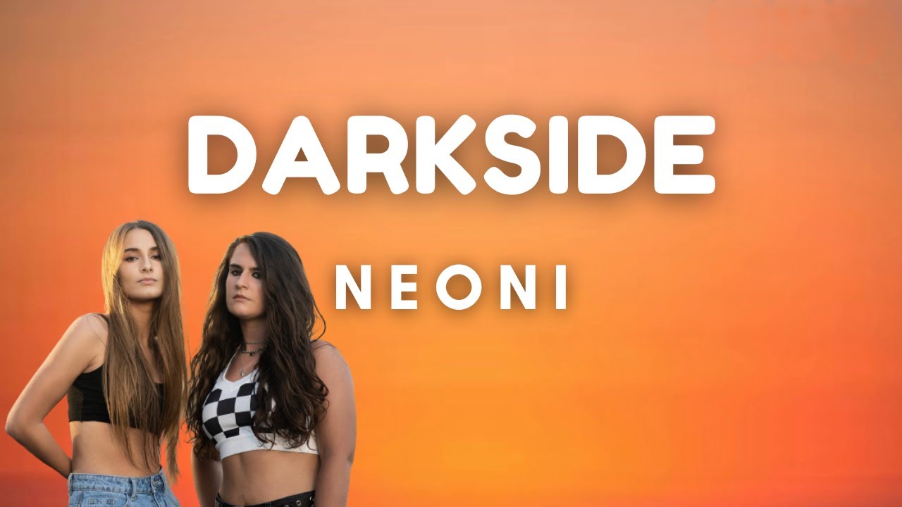 NEONI - Darkside (Lyrics) - YouTube
