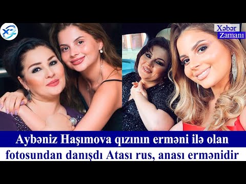 Aybəniz Haşımova qızının erməni ilə olan fotosundan danışdı: \