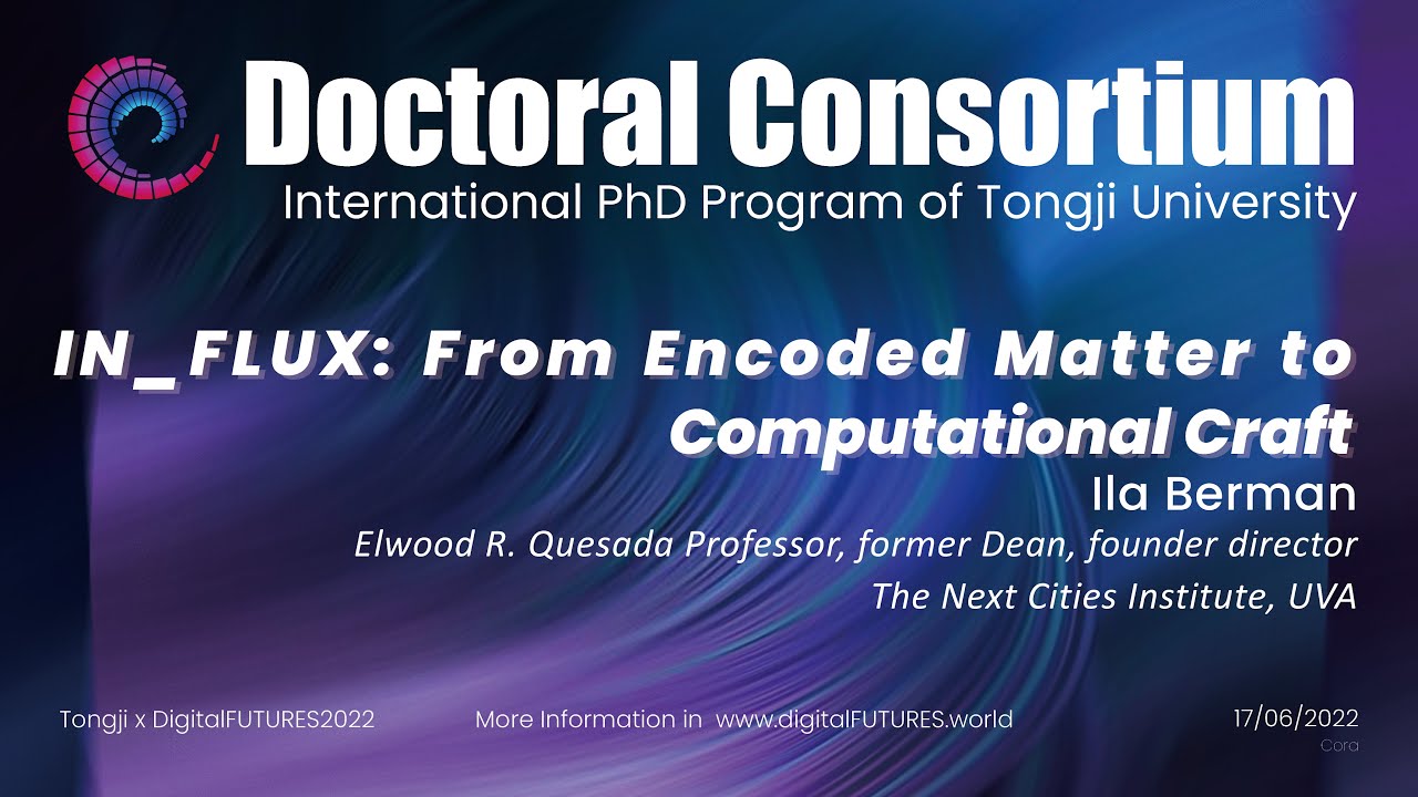 Doctoral Consortium: IN_FLUX: From Encoded Matter to Computational Craft - YouTube